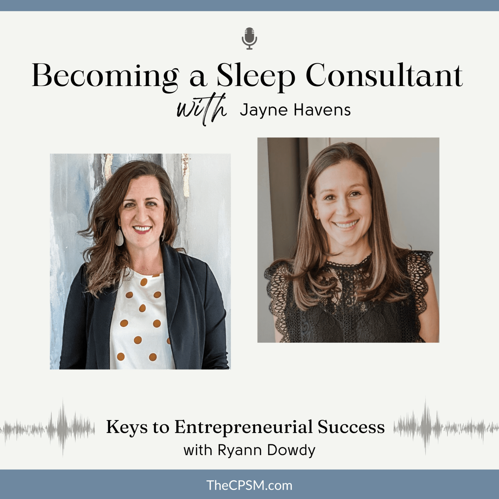 Keys to Entrepreneurial Success with Ryann Dowdy - thecpsm.com