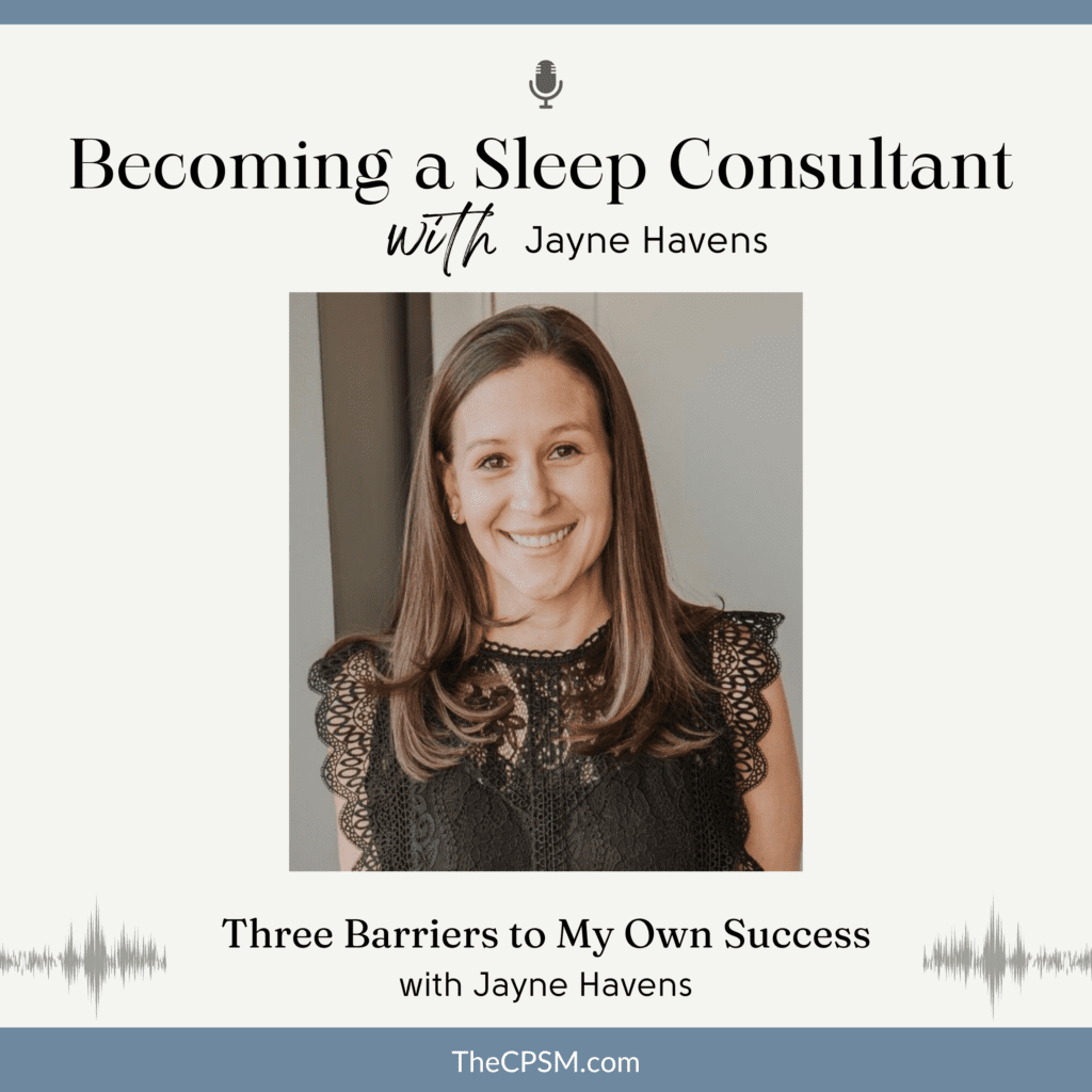 Three Barriers to My Own Success with Jayne Havens - thecpsm.com