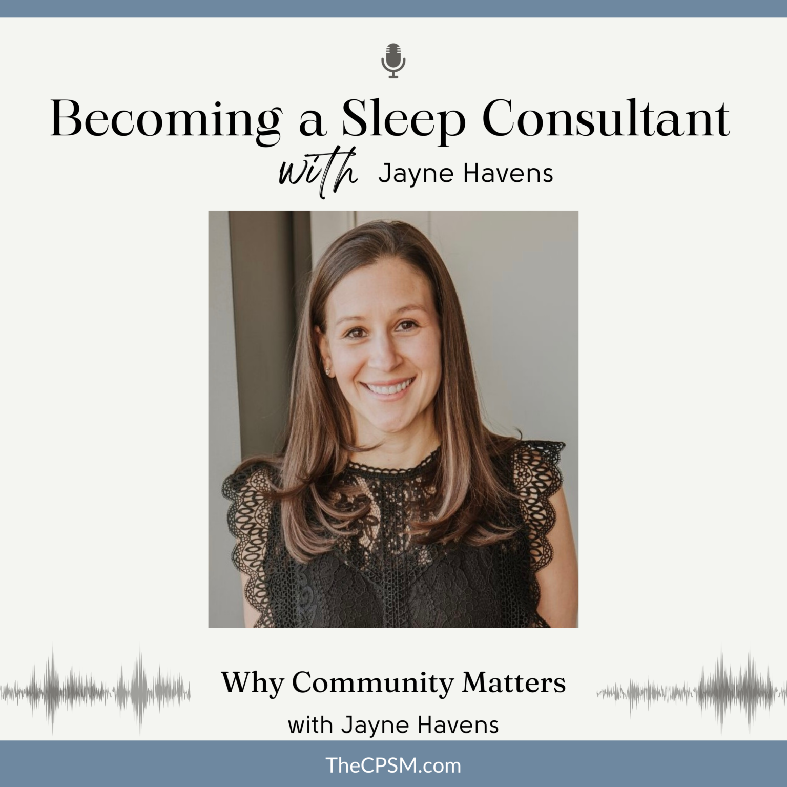 Why Community Matters with Jayne Havens - thecpsm.com
